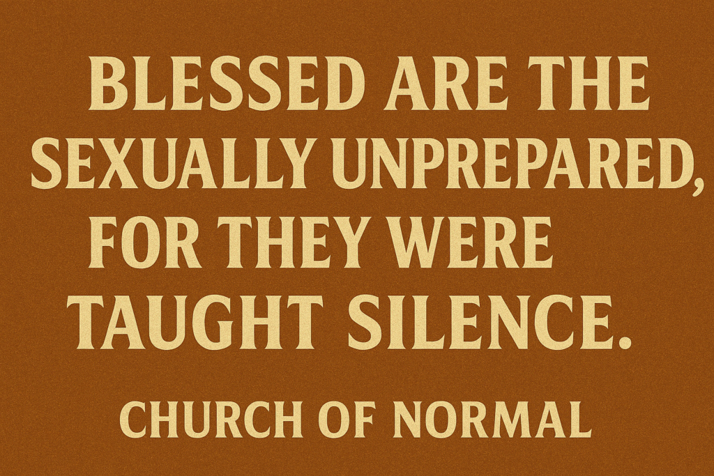 “Blessed Are the Sexually Unprepared, For They Were Taught Silence ...